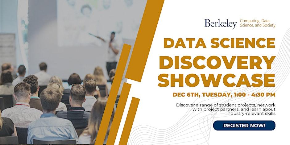 Fall 2022 Data Science Discovery Showcase | CDSS at UC Berkeley Fall 2022 Data Science Discovery Showcase | CDSS at UC Berkeley